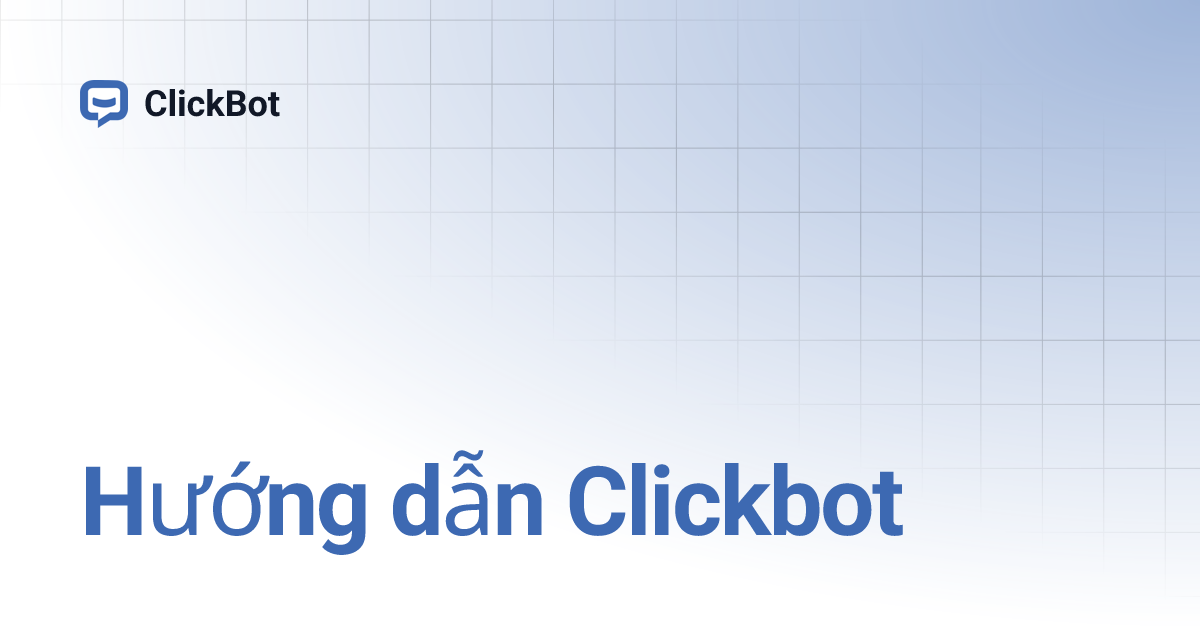 Hướng dẫn Clickbot | ClickBot