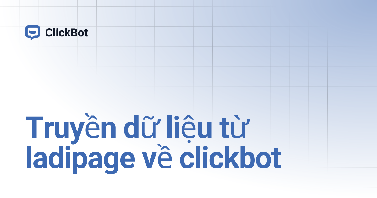 Truyền dữ liệu từ ladipage về clickbot | ClickBot